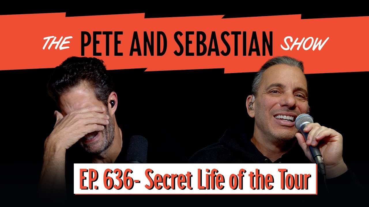 "Secret Life of the Tour" | EP 636 : The Pete and Sebastian Show - YouTube