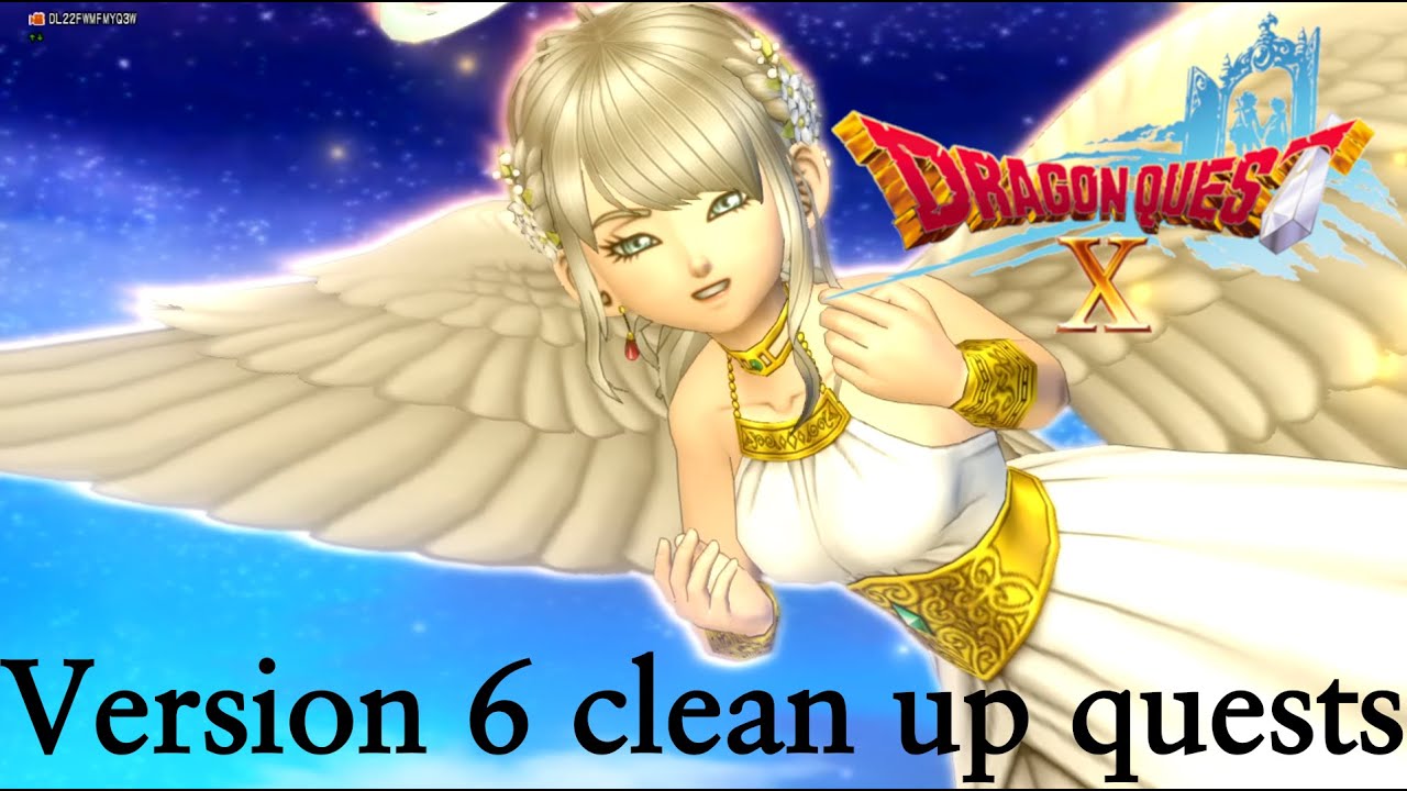 Dragon Quest X Version 6 Clean up Quests To say goodbye - YouTube