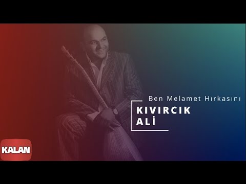 Kıvırcık Ali - Ben Melanet Hırkasını I Aleviler'e Kalan II © 2015 Kalan Müzik