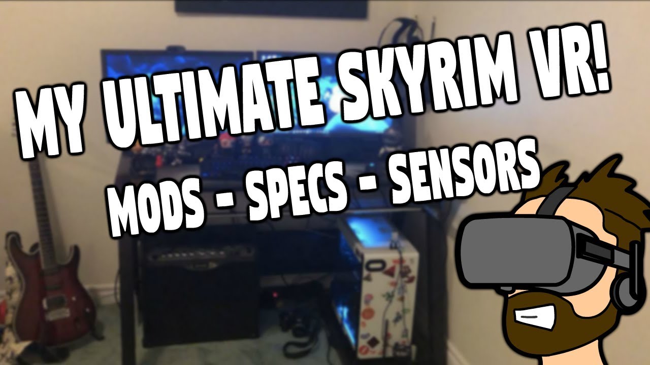 My Skyrim VR Setup: Mods, Oculus Sensor Placement - YouTube