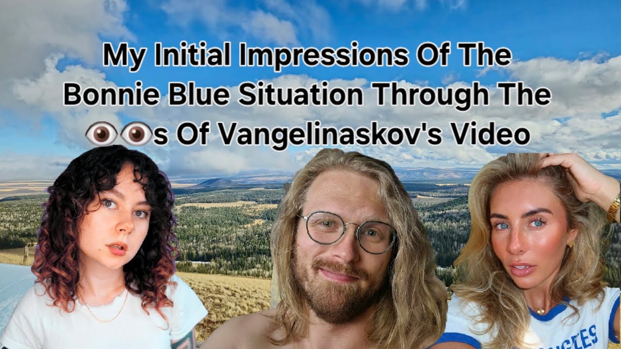 My Reaction To Vangelinaskov's Bonnie Blue Video Coming In Blind - YouTube