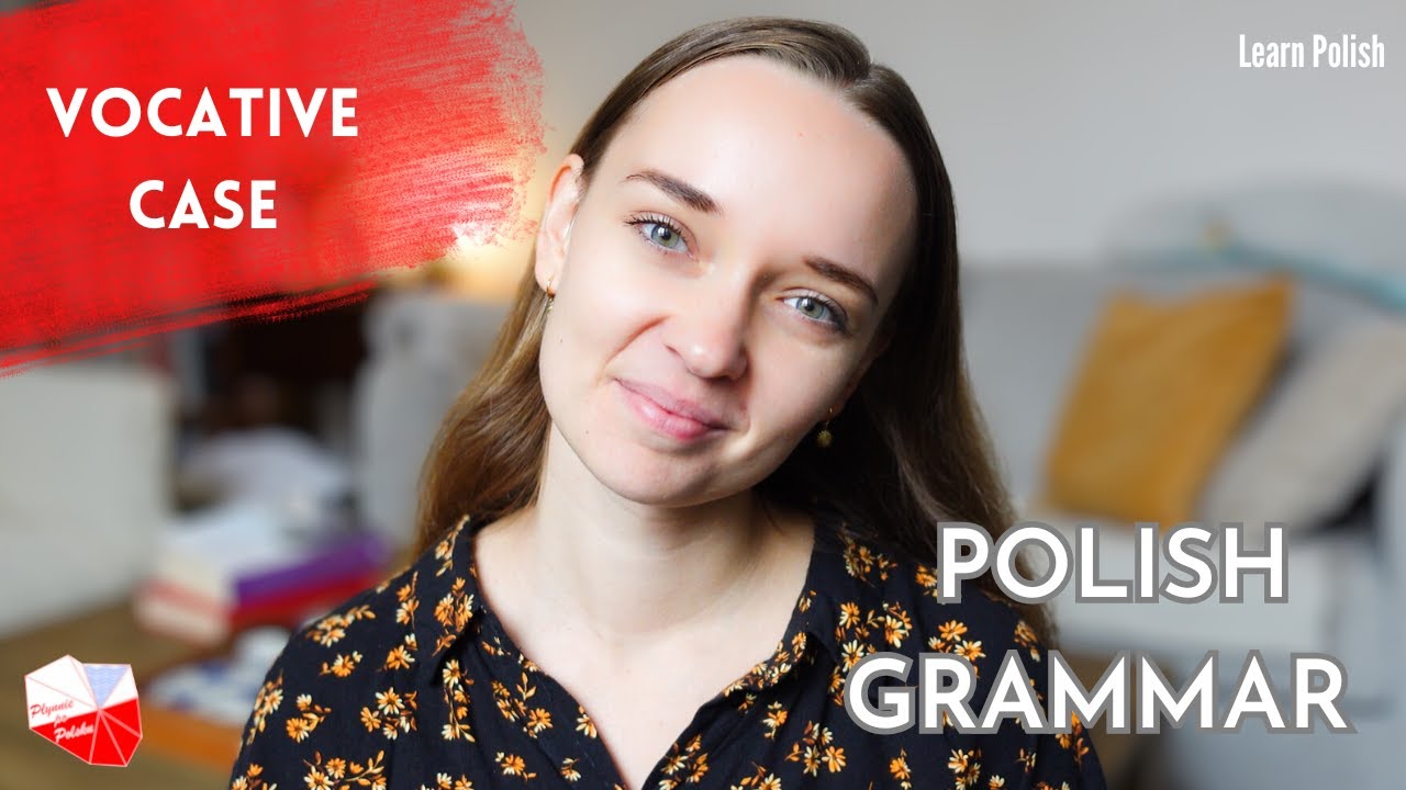 VOCATIVE CASE (Wołacz): Learn Polish Grammar (Polish cases) - YouTube