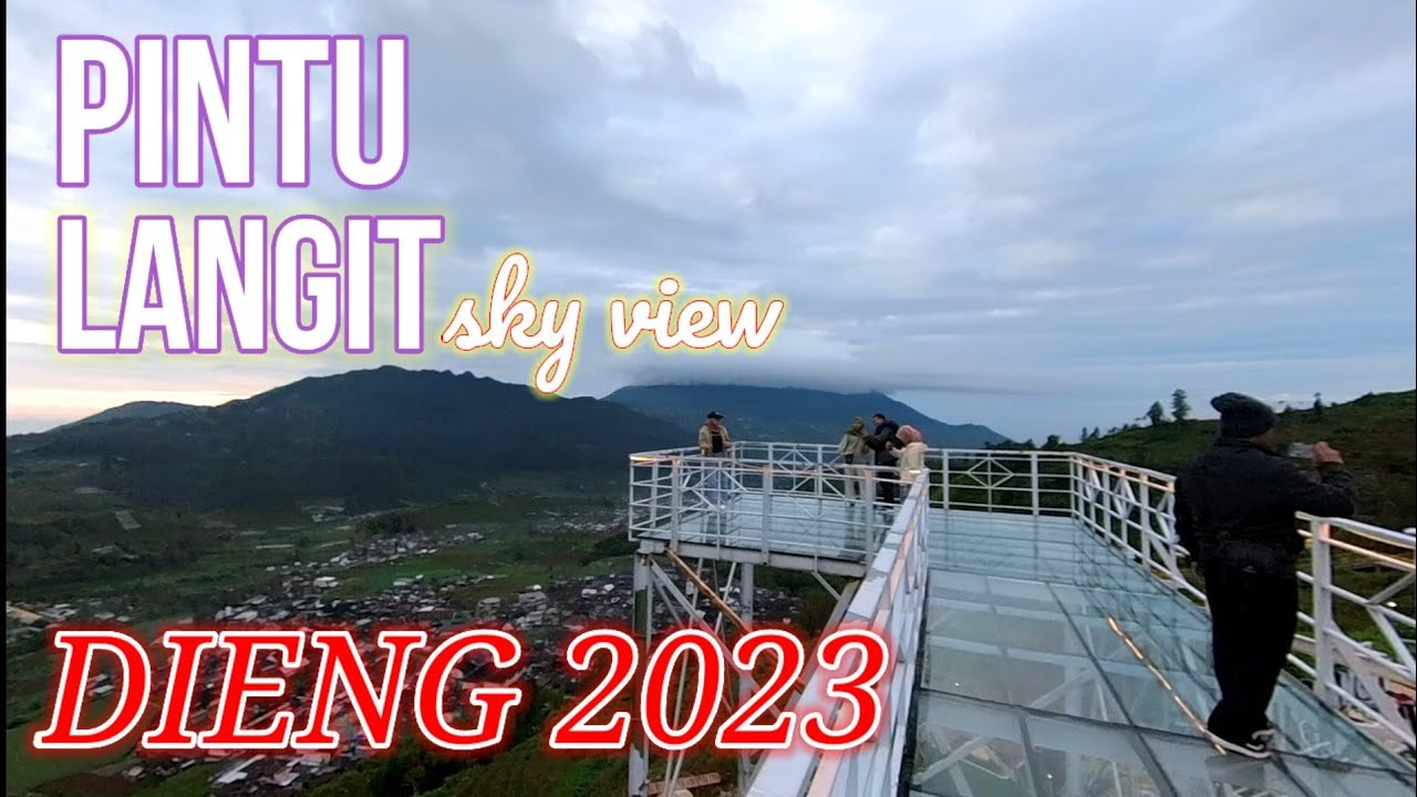 Pintu Langit Sky View Dieng 2023 || Explore Keindahan Pegunungan - YouTube