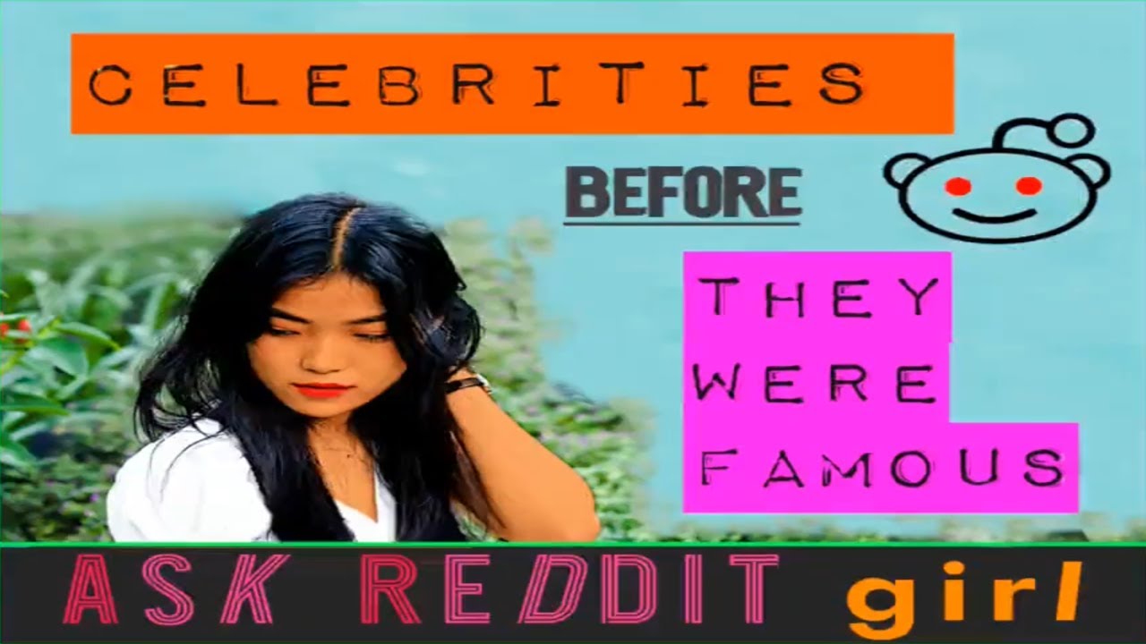 People who knew celebrities before they were famous, how different are ...