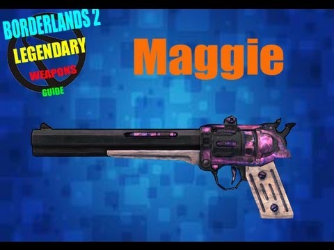 Borderlands 2 Legeendary Weapons Guide: Maggie - YouTube