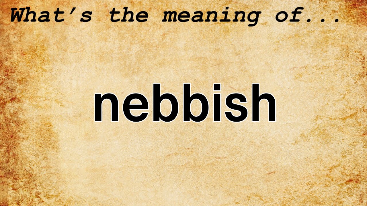 Nebbish Meaning | Definition of Nebbish - YouTube
