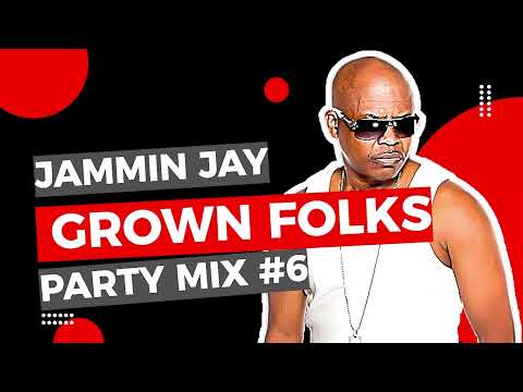 The Grown Folks Party Mix #6