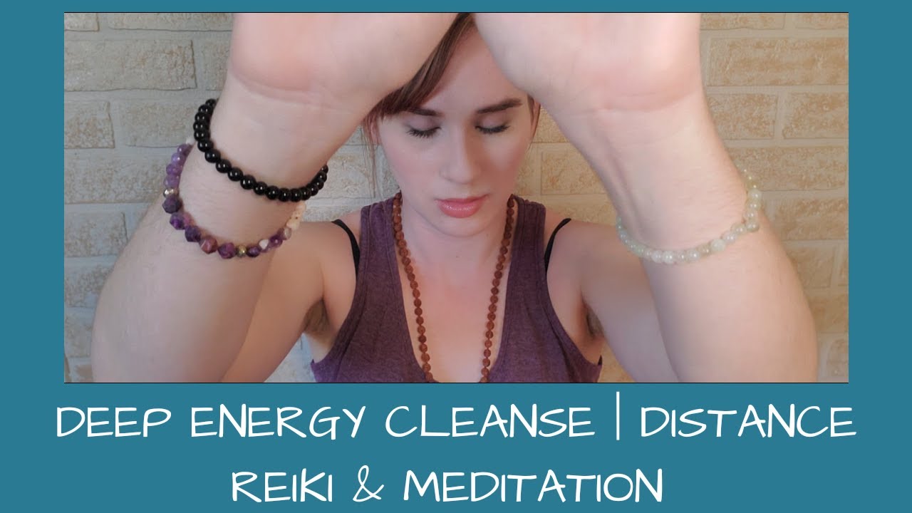 Deep Energy Cleanse | Distance Reiki & Meditation | Reiki & Crystal ...