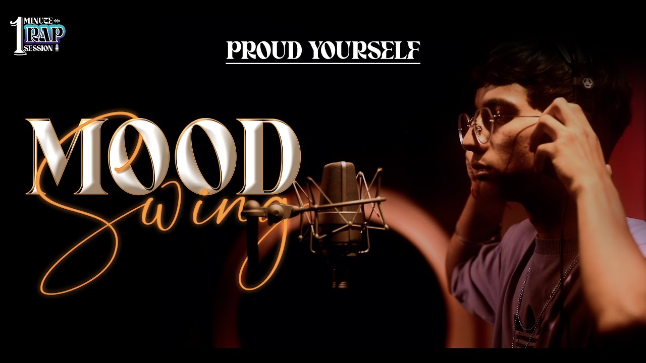1 Minute Rap Session - 01 "Mood Swing" | Proud Yourself | Prod. By ...
