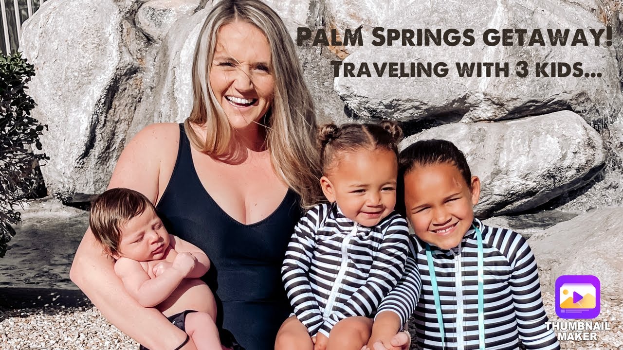 Palm Springs for the weekend! First time traveling with a newborn, 1 ...