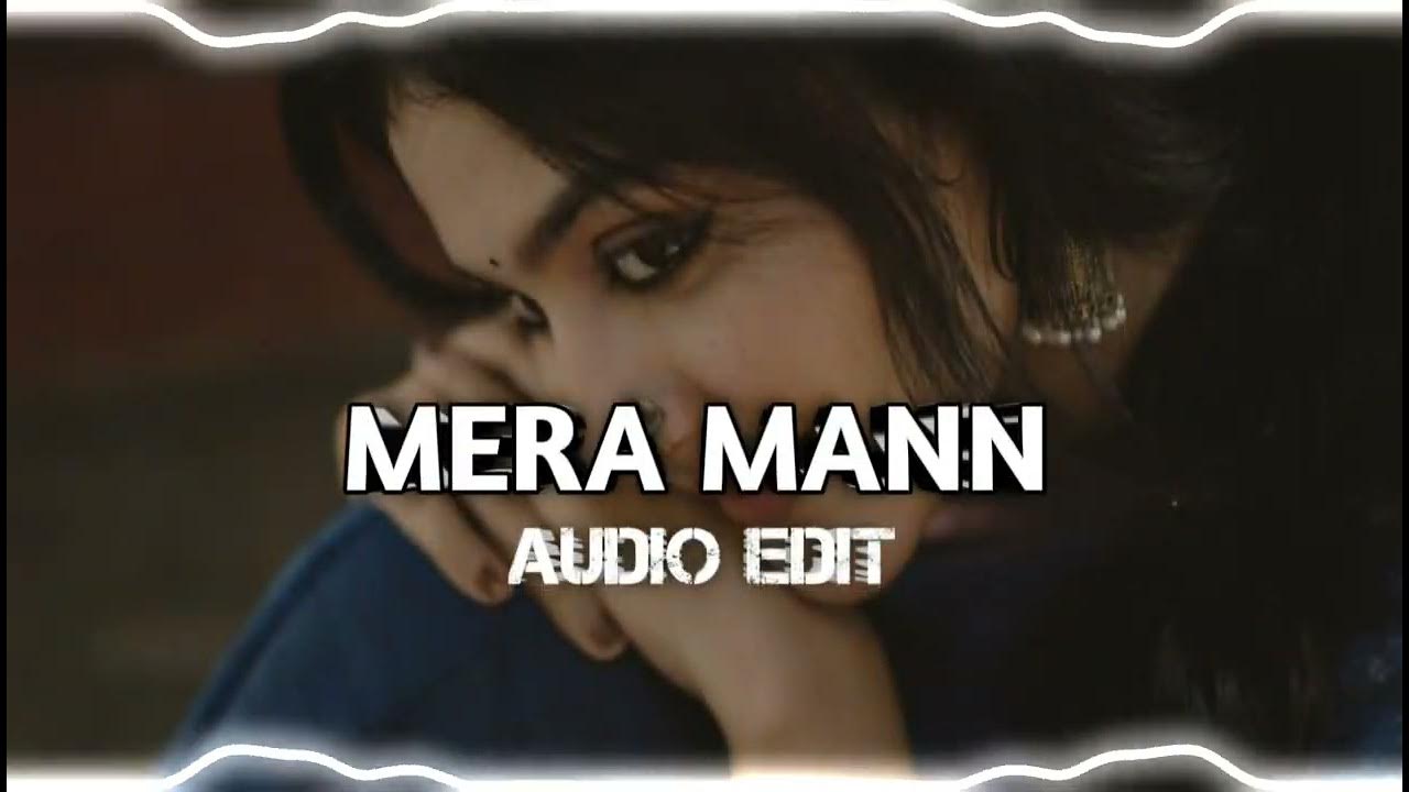 mera mann - juss, mix singh [edit audio] - YouTube