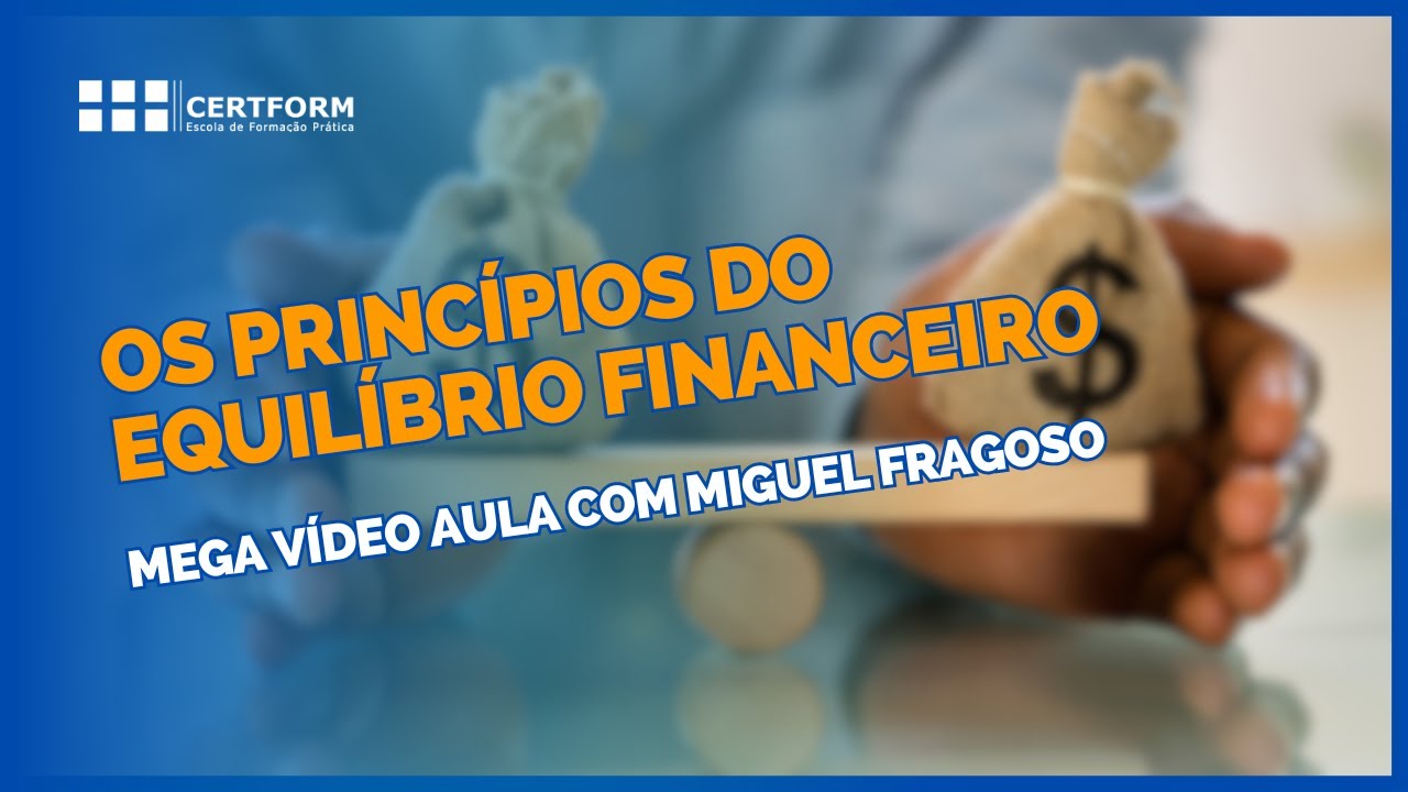 ⚖️ Os princípios do Equilíbrio Financeiro - Mega Vídeo Aula com Miguel ...