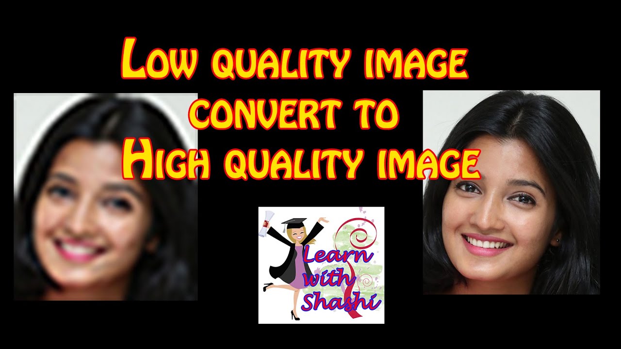 How To Convert Low Quality Image To High Quality Image YouTube how-to-convert-low-quality-image-to-high-quality-image-youtube