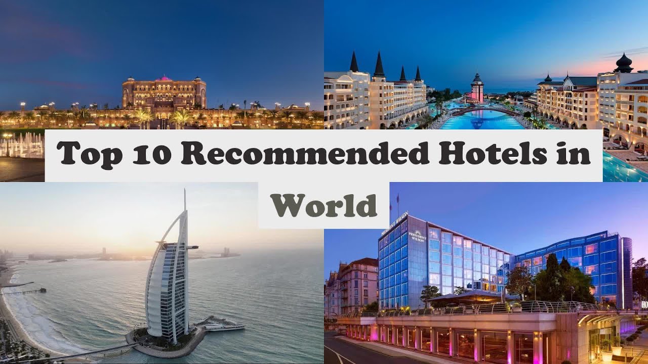Top 10 Recommended Hotels In World | Top 10 Best 5 Star Hotels In World ...