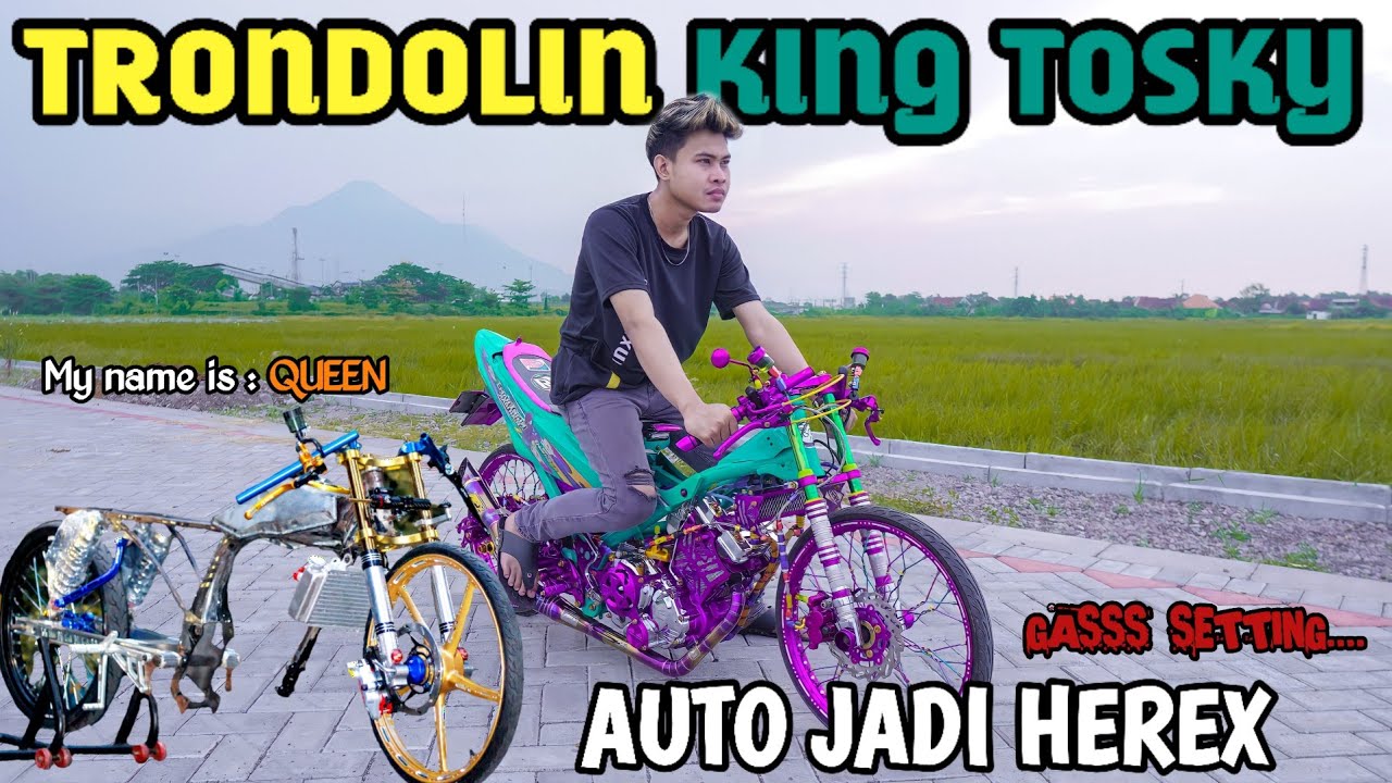 RIZAL RANS ganti tampilan KING TOSKY menjadi HEREX TRONDOL || TOSKY ...