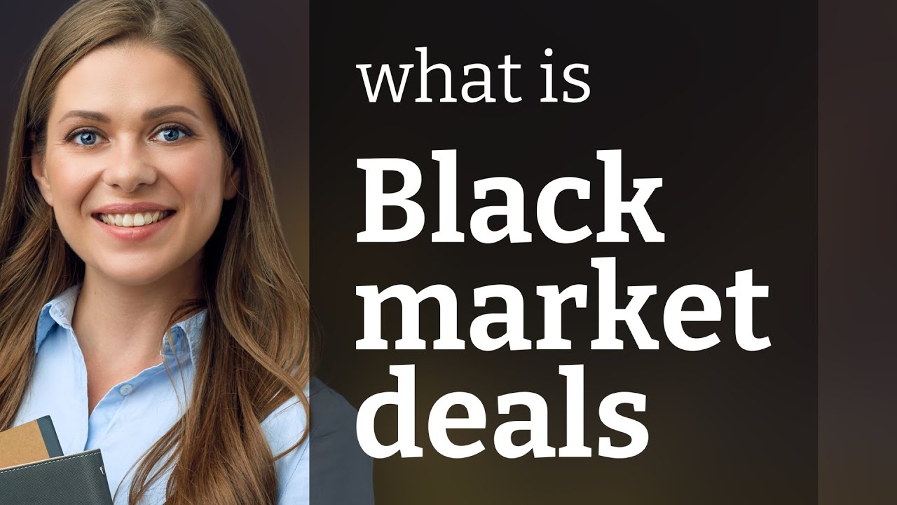 Understanding "Black Market Deals" - YouTube