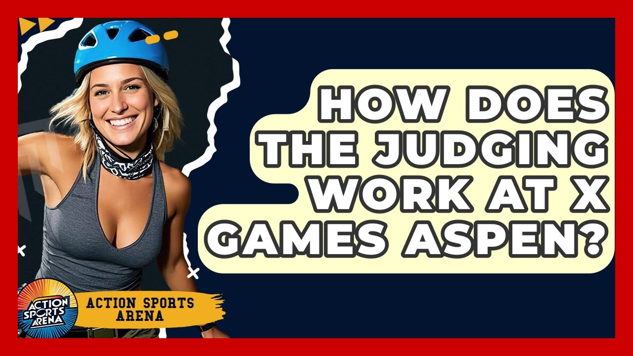 How Does The Judging Work At X Games Aspen? - Action Sports Arena - YouTube