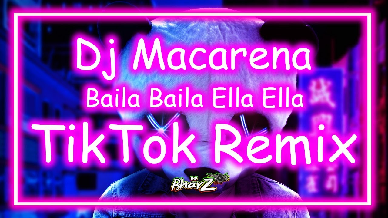 Dj Macarena All Night Long (Tiktok Remix 2021) Dj Bharz Remix - YouTube