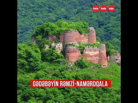 Gədəbəyin əfsanəvi qalasının sirli tarixi