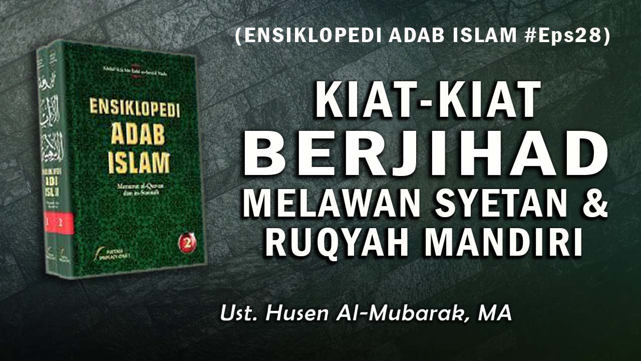 [LIVE] KIAT-KIAT BERJIHAD MELAWAN SYETAN & RUQYAH MANDIRI (Ensiklopedi ...