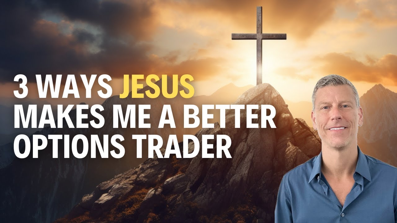 3 Ways Jesus Makes Me a Better Options Trader - YouTube