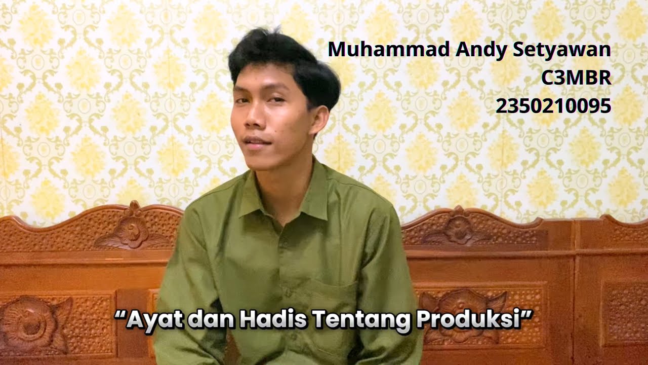 M. Andy Setyawan (2350210095) | Ayat & Hadis Tentang Produksi - YouTube