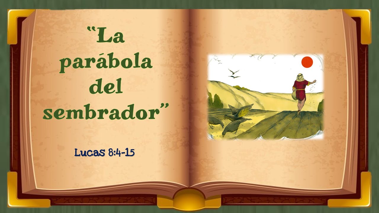 "La Parábola del sembrador" Lucas 8:4-15 Una historia del Evangelio de ...