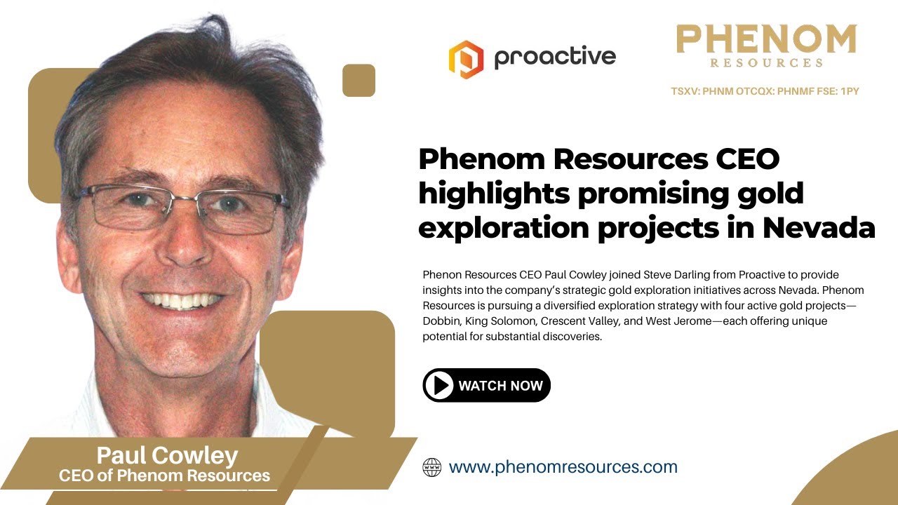 Phenom Resources CEO highlights promising gold exploration projects in ...