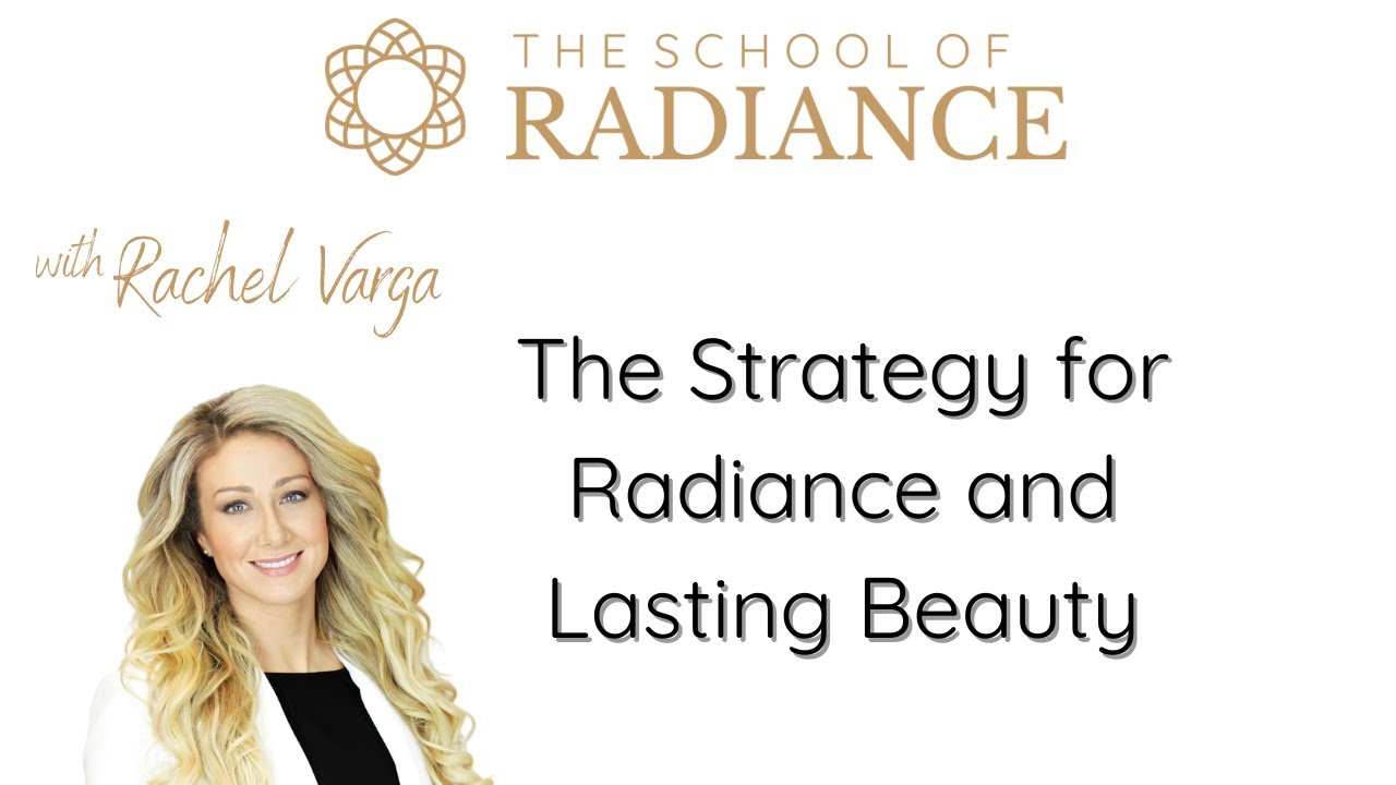 The Strategy for Radiance and Lasting Beauty with Rachel Varga - YouTube