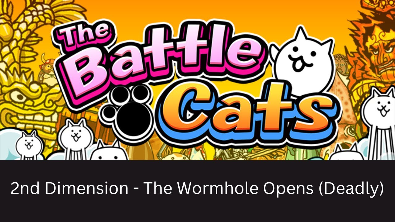 The Battle Cats - The 2nd Dimension - The Wormhole Opens (Deadly) - YouTube