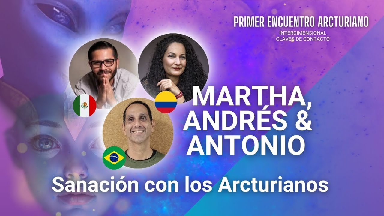 SANACIÓN CON LOS ARCTURIANOS EN LA NAVE ATHENA con MARTHA BRICEÑO ...