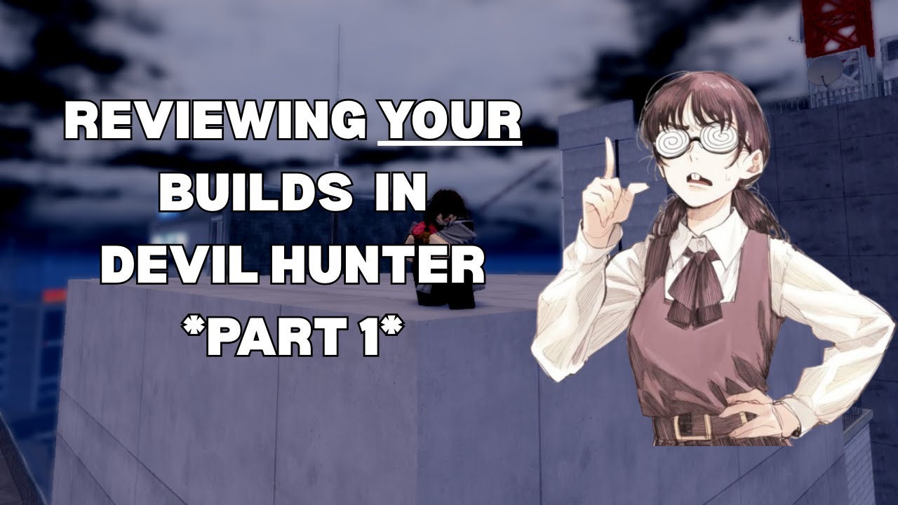reviewing *YOUR* BEST BUILD in Devil Hunter Part 1! - YouTube