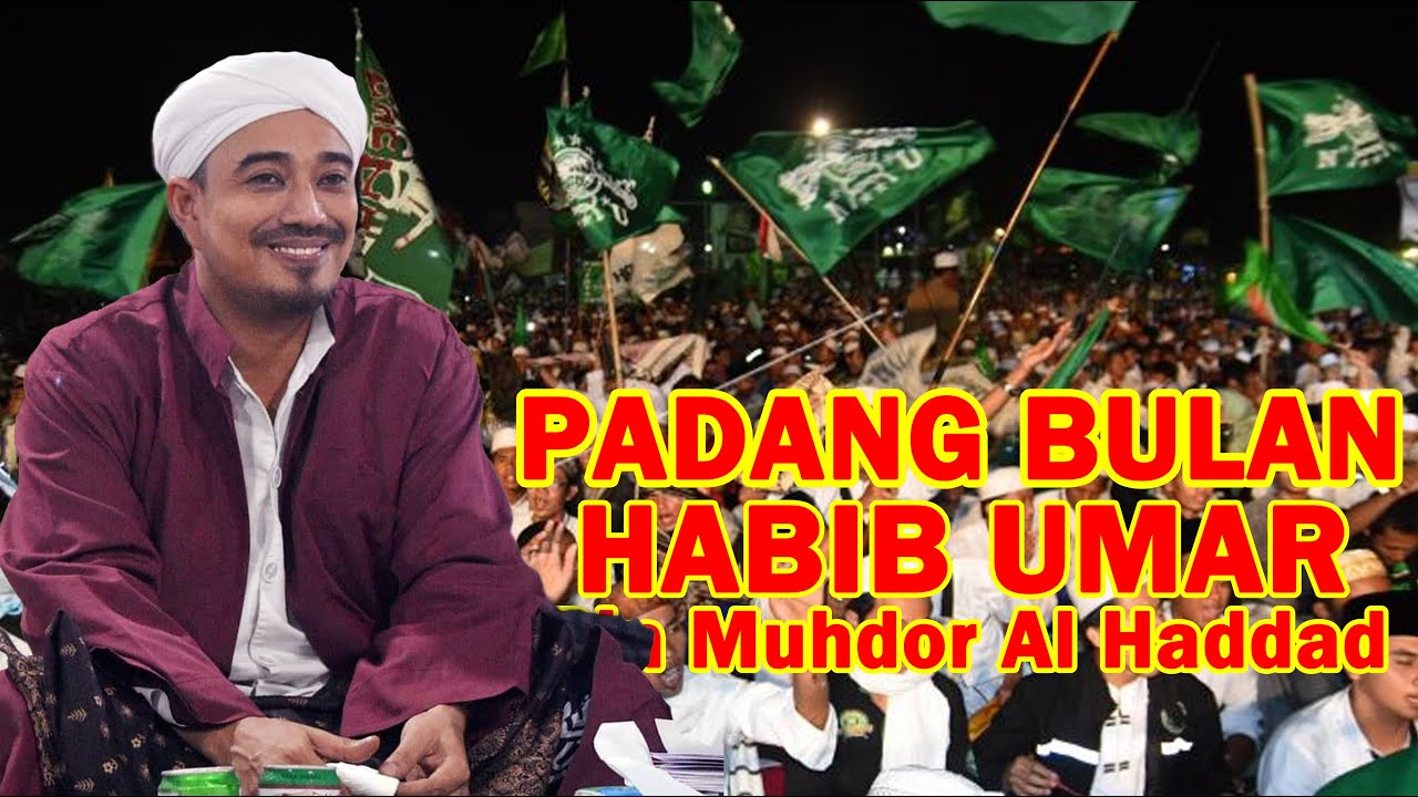 HABIB UMAR BIN MUHDOR AL HADDAD | PADANG BULAN - YouTube