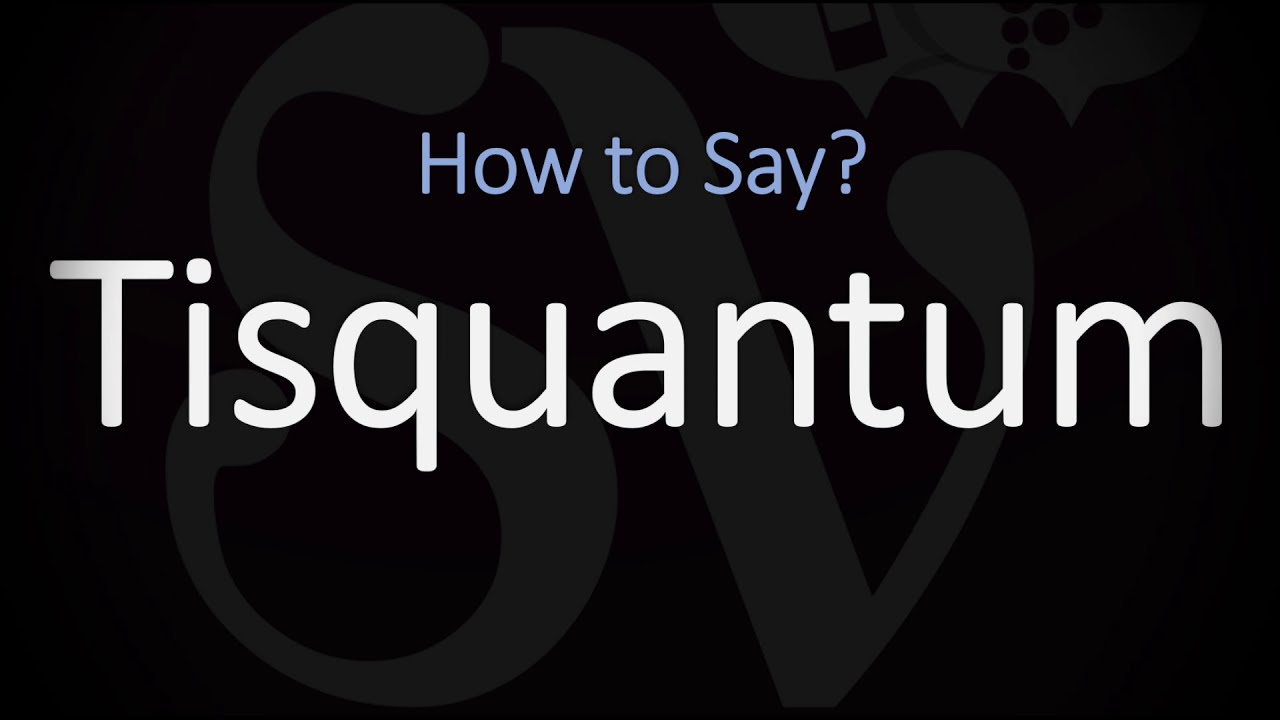 How to Pronounce Tisquantum? (CORRECTLY) Patuxet, Squanto's Name ...