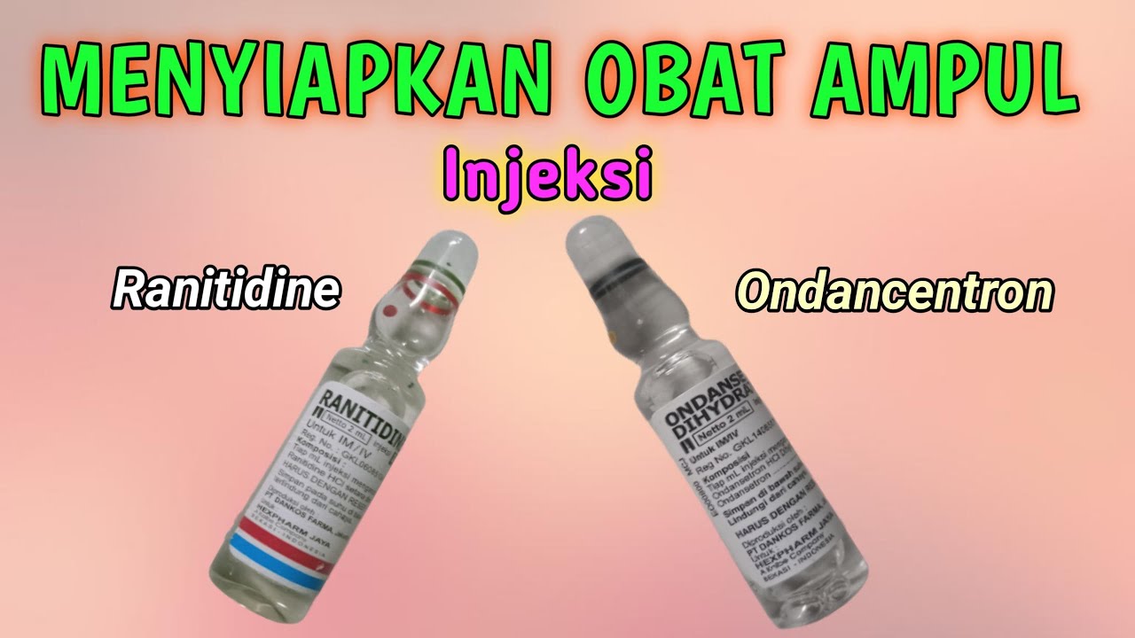 MENYIAPKAN OBAT AMPUL INJEKSI RANITIDINE DAN ONDANCENTRON YouTube