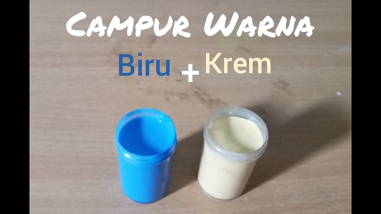 Mencampur Warna Biru+Krem (cat akrilik) - YouTube