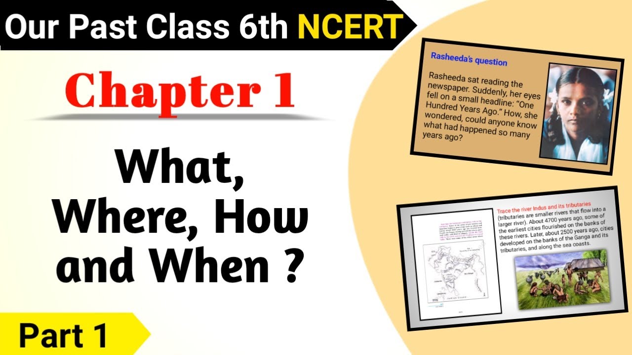 NCERT Class 6 history chapter 1 || What, where, How and When class 6 ...