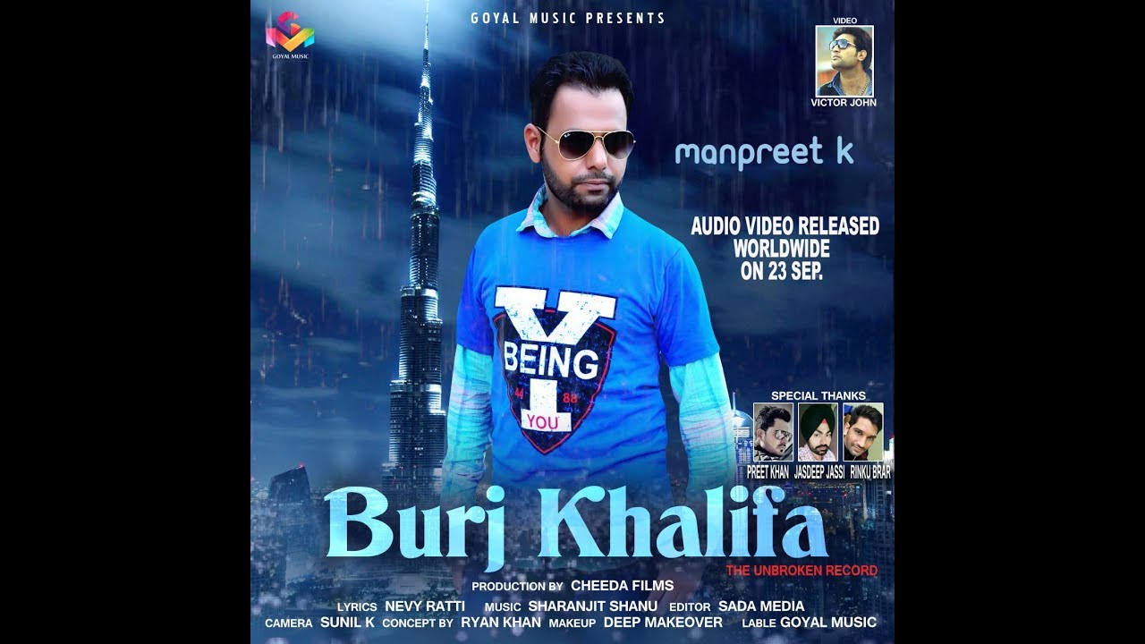 MANPREET K | BURJ KHALIFA | GOYAL MUSIC OFFICIAL 2018 - YouTube