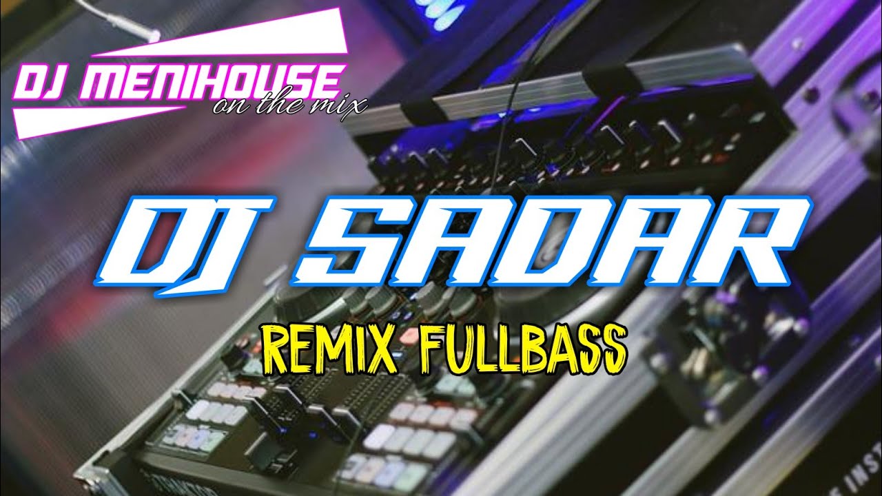 DJ SADAR - BUDIARSA || REMIX FULLBASS || DJ MENIHOUSE - YouTube