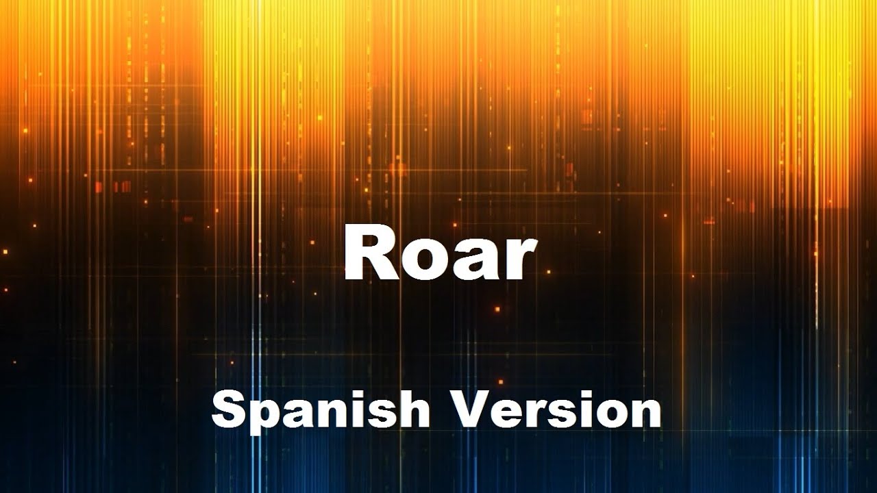 Roar (Spanish Version Cover) - YouTube