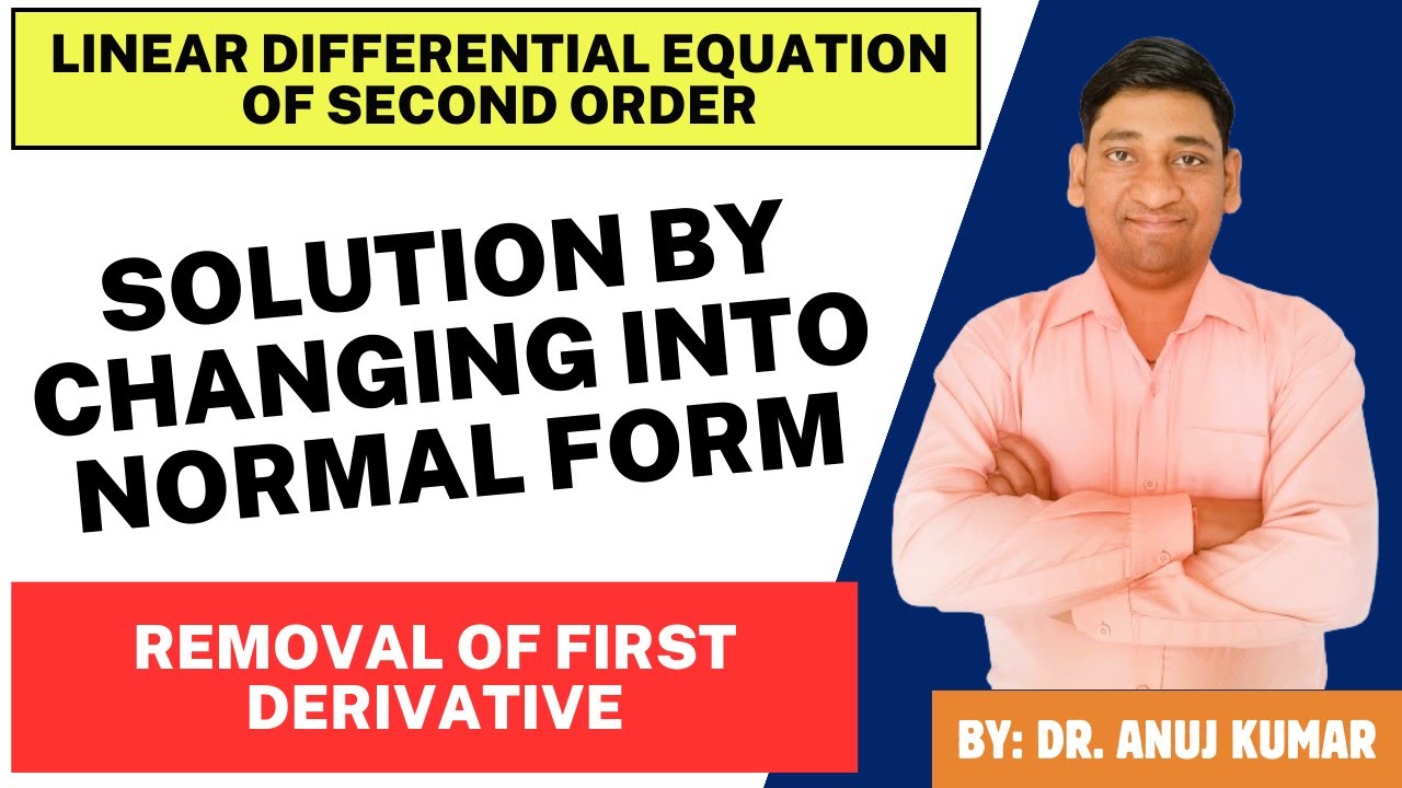 NORMAL FORM OF SECOND ORDER LINEAR DIFFERENTIAL EQUATION | REMOVAL OF ...