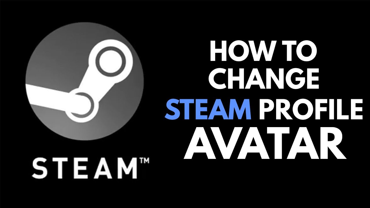 How To Change Your Steam Profile Photo\Avatar - YouTube