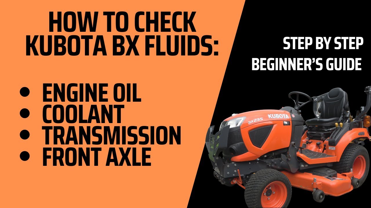 How To Check Fluids On A Kubota BX Series Tractor Complete Tutorial How To Check Fluids On A Kubota BX Series Tractor Complete Tutorial