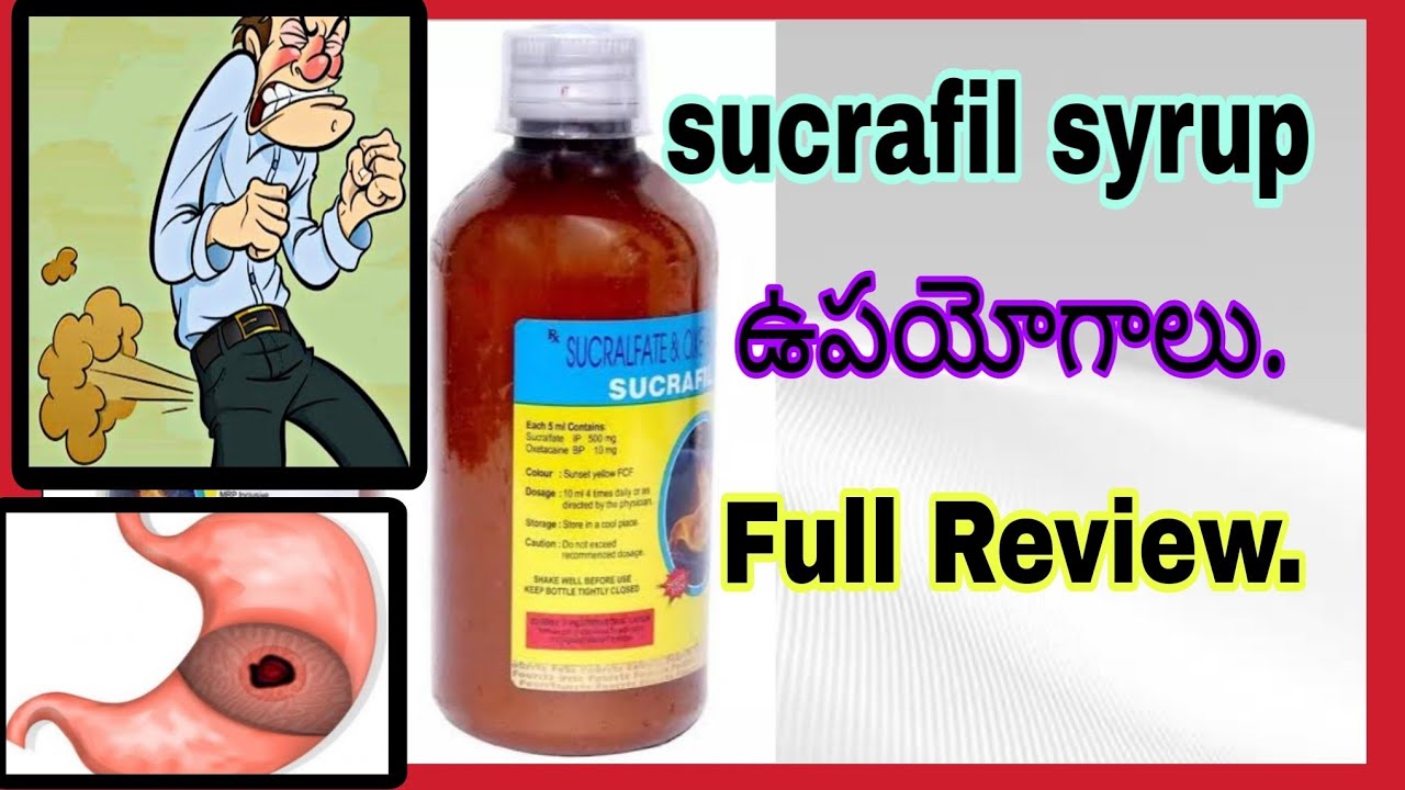 Gastric Ulcers Sucrafil o syrup uses telugu|Sucrafil o gel syrup review ...