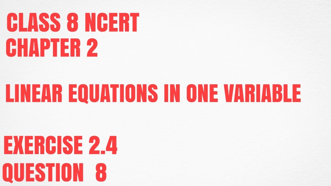Linear Equations in one Variable l chapter 2 l Exercise 2.4 l NCERT l ...