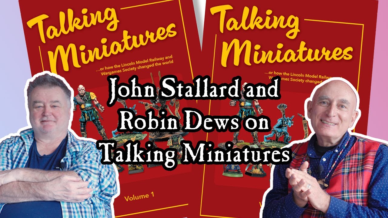 John Stallard and Robin Dews on Talking Miniatures - YouTube