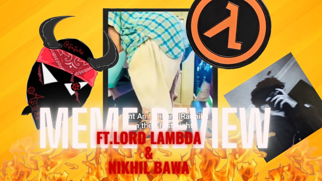 Heavy meme review with buddies #1 | Ft.Lord Lambda & Nikhil Bawa - YouTube