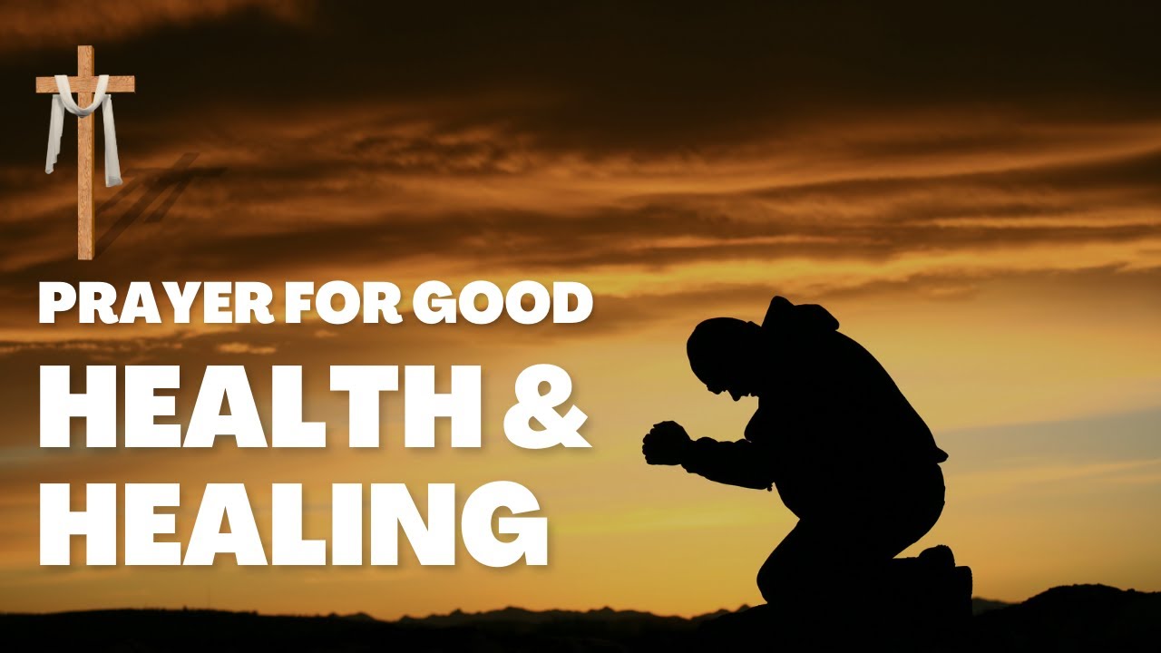 Prayer For Good Health & Healing - Short Morning Prayers - #14 - YouTube