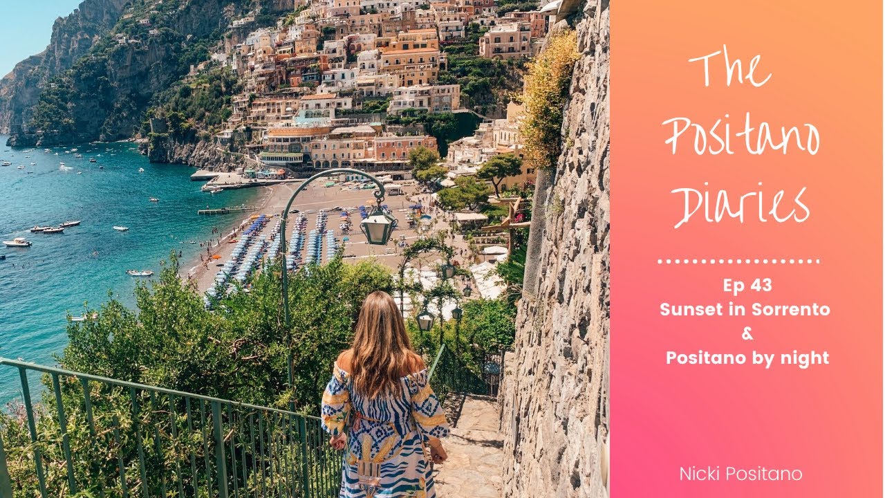 THE POSITANO DIARIES - EP 43 Sunset in Sorrento & Positano by Night ...