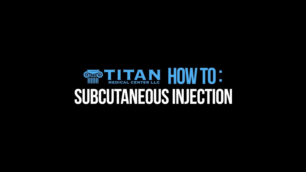 Titan Medical Center | How To Do A Subcutaneous Injection - YouTube